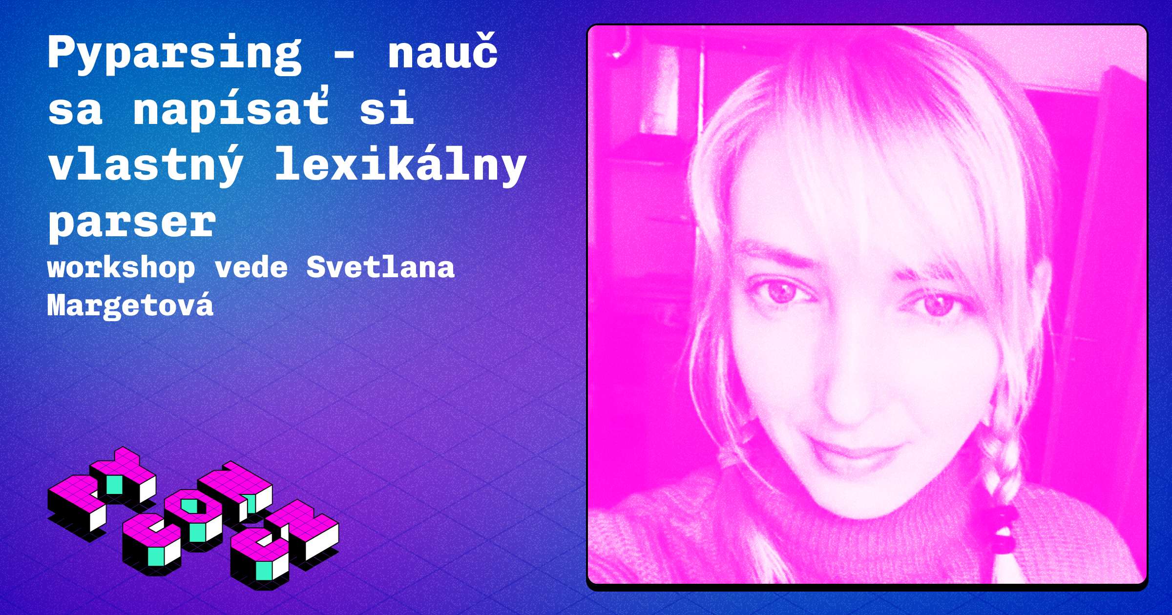 Pyparsing – nauč sa napísať si vlastný lexikálny parser – Svetlana Margetová – PyCon CZ 23, 15 ...